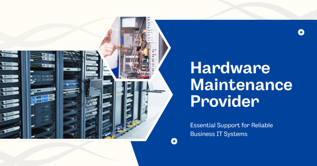 Hardware Maintenance Provider: Reliable IT System Support