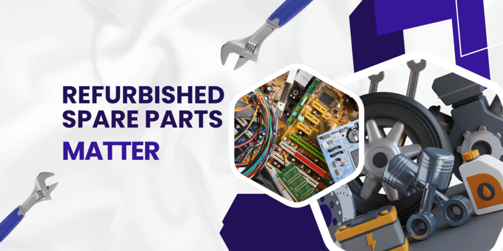 Why Refurbished Spare Parts Matter in Equipment Maintenance - Agrius IT